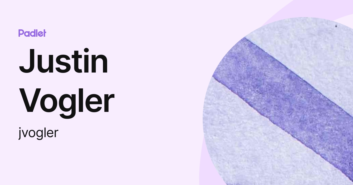 Justin Vogler (jvogler) profile | Padlet