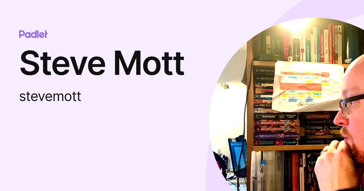 Steve Mott (stevemott) profile | Padlet