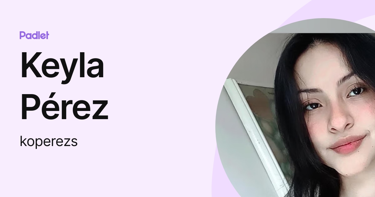 Keyla Pérez (koperezs) profile | Padlet