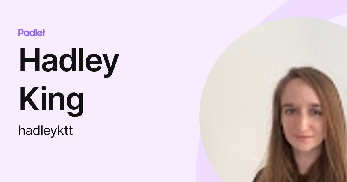 Hadley King (hadleyktt) profile | Padlet