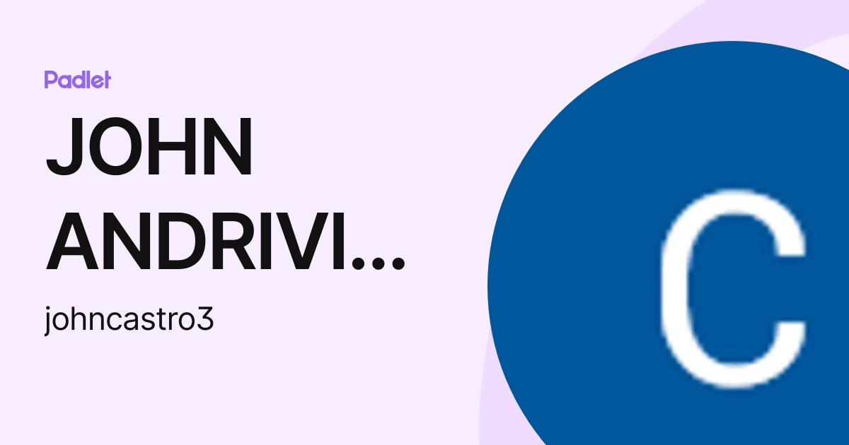 JOHN ANDRIVI CASTRO MACHUCA (johncastro3) profile | Padlet