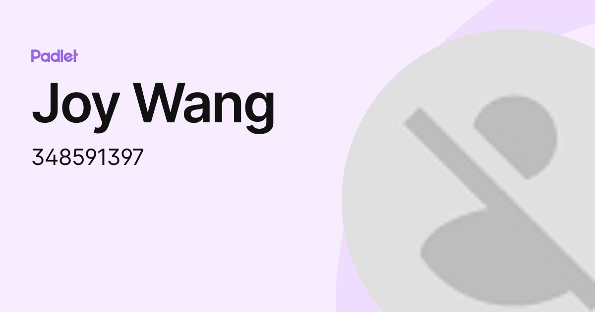 Joy Wang (348591397) profile | Padlet