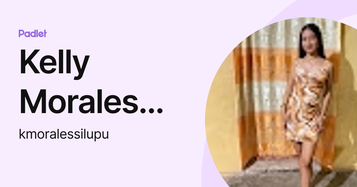 Kelly Morales Silupu (kmoralessilupu) profile | Padlet