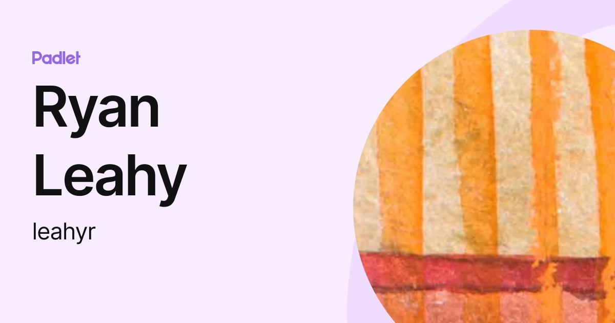 Ryan Leahy (leahyr) profile | Padlet