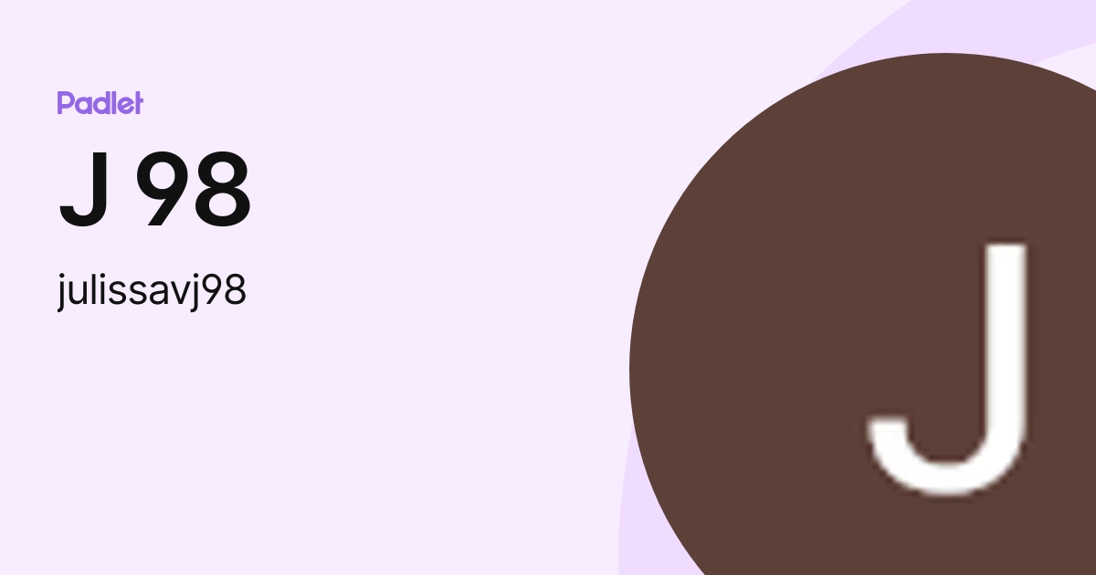 J 98 (julissavj98) profile | Padlet