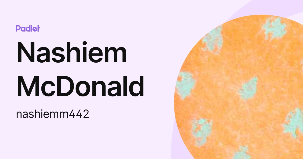 Nashiem McDonald (nashiemm442) profile | Padlet