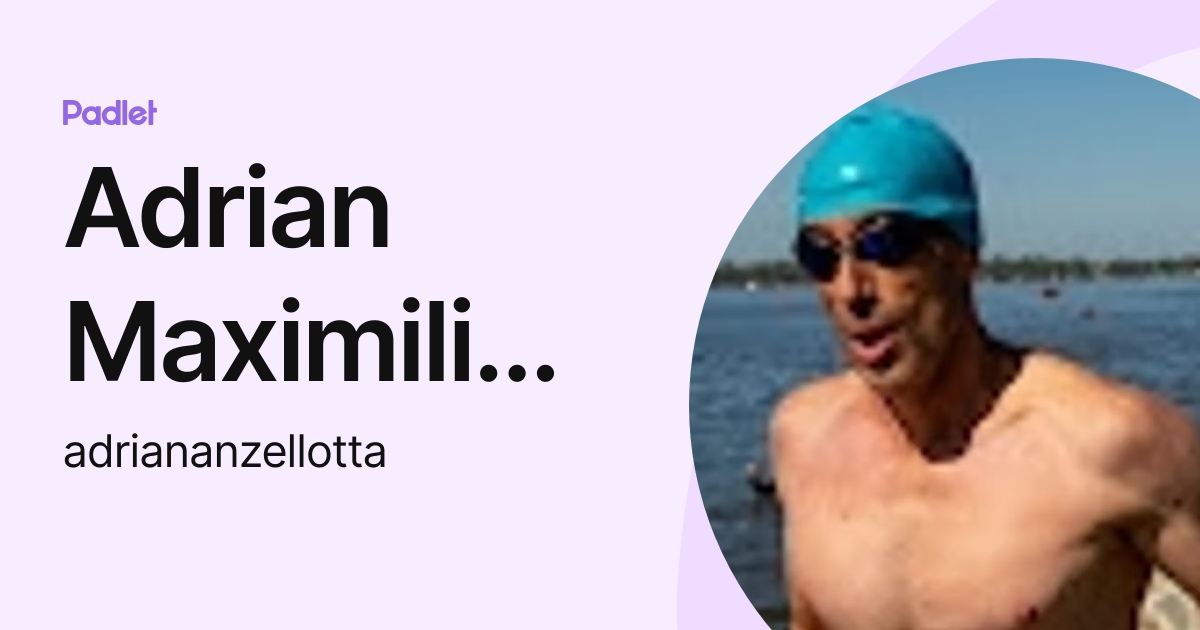 Adrian Maximiliano Anzellotta (adriananzellotta) profile | Padlet