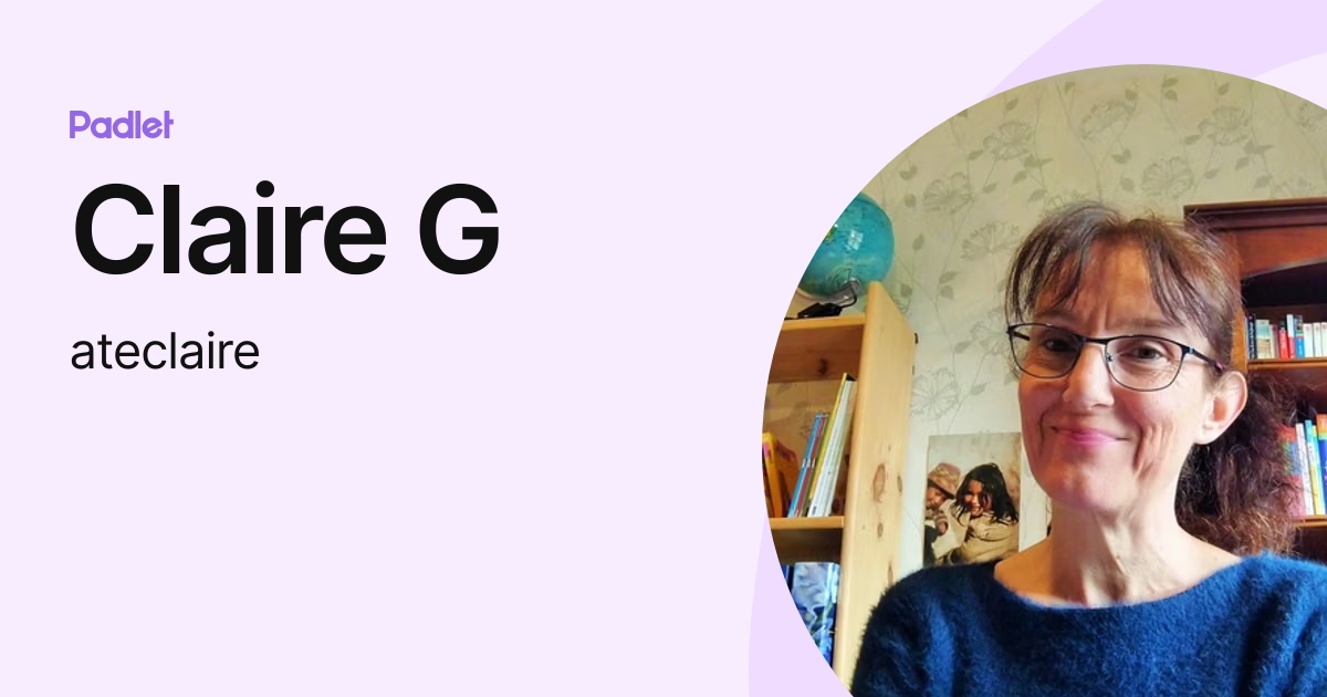 Claire G (ateclaire) profile | Padlet