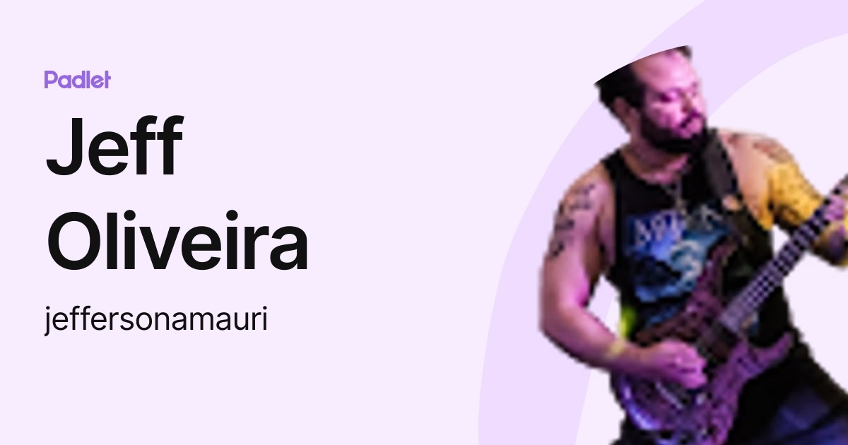 Jeff Oliveira (jeffersonamauri) profile | Padlet