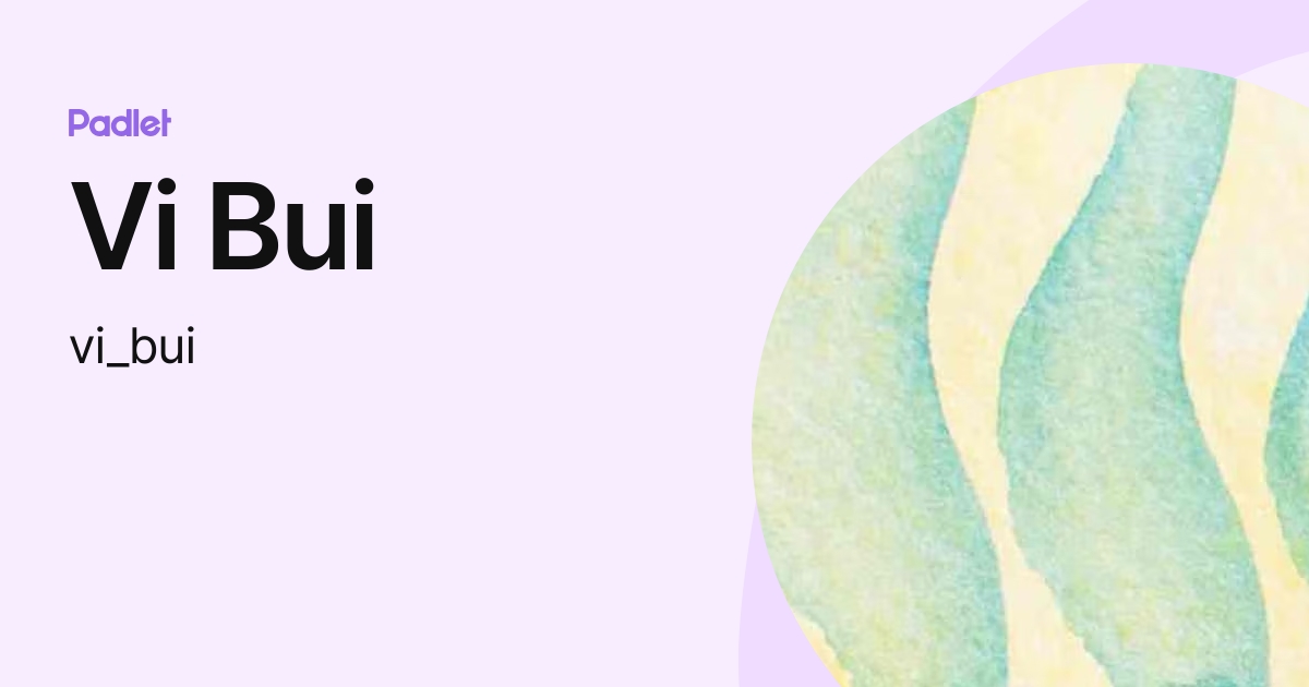 Vi Bui (vi_bui) profile | Padlet