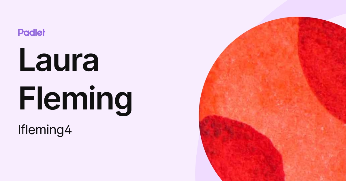 Laura Fleming (lfleming4) profile | Padlet