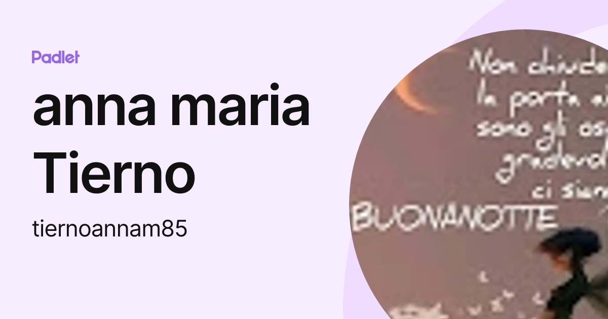 anna maria Tierno (tiernoannam85) profile | Padlet