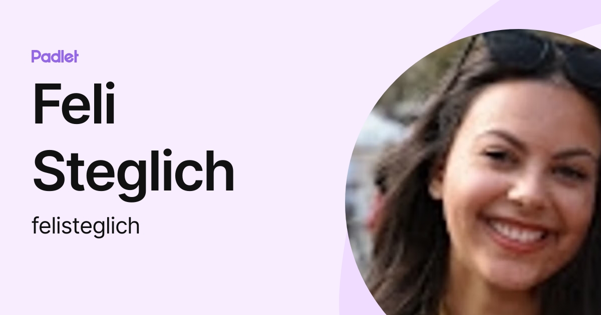 Feli Steglich (felisteglich) profile | Padlet