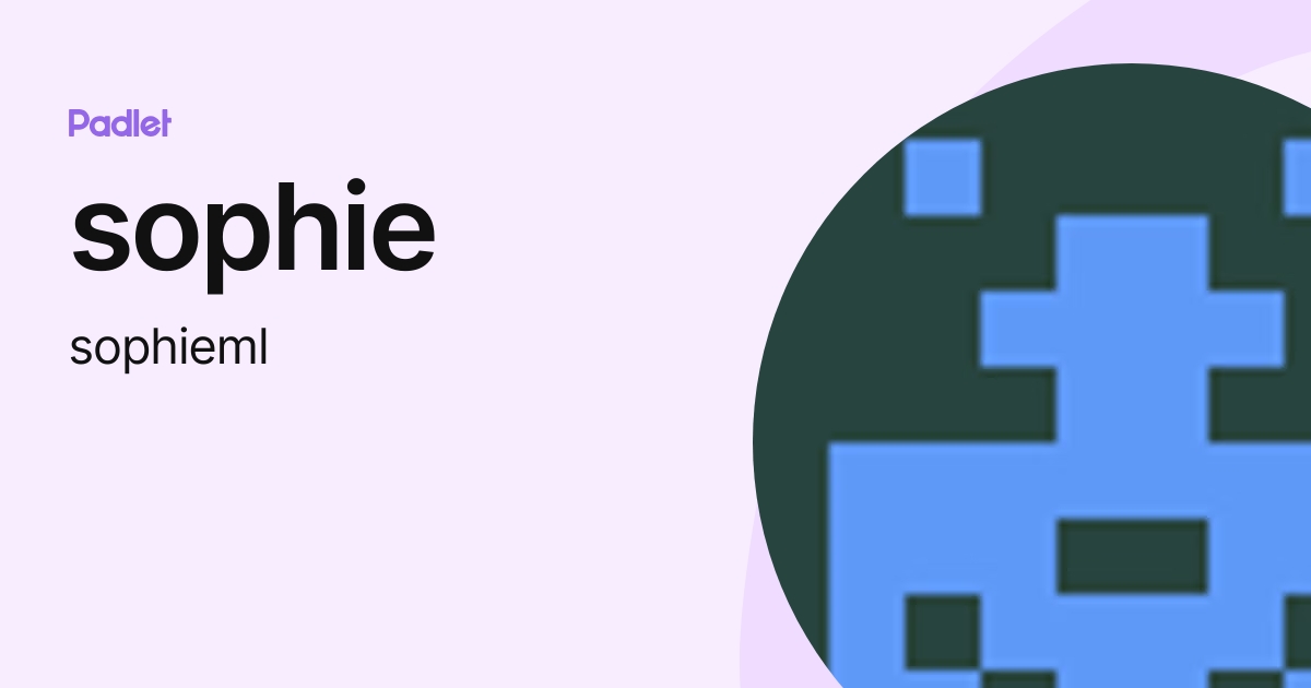 sophie (sophieml) profile | Padlet