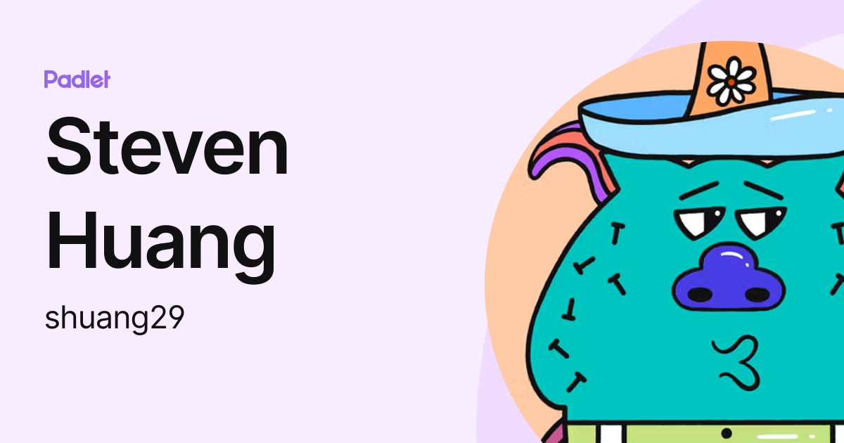 Steven Huang (shuang29) profile | Padlet