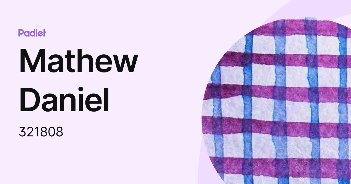 Mathew Daniel (321808) profile | Padlet