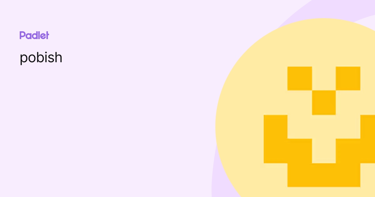 pobish profile | Padlet