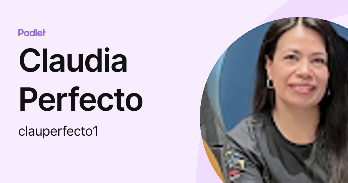 Claudia Perfecto (clauperfecto1) profile | Padlet