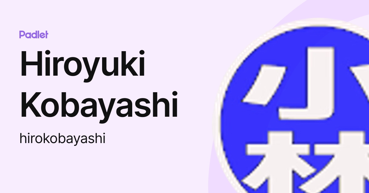 Hiroyuki Kobayashi (hirokobayashi) profile | Padlet