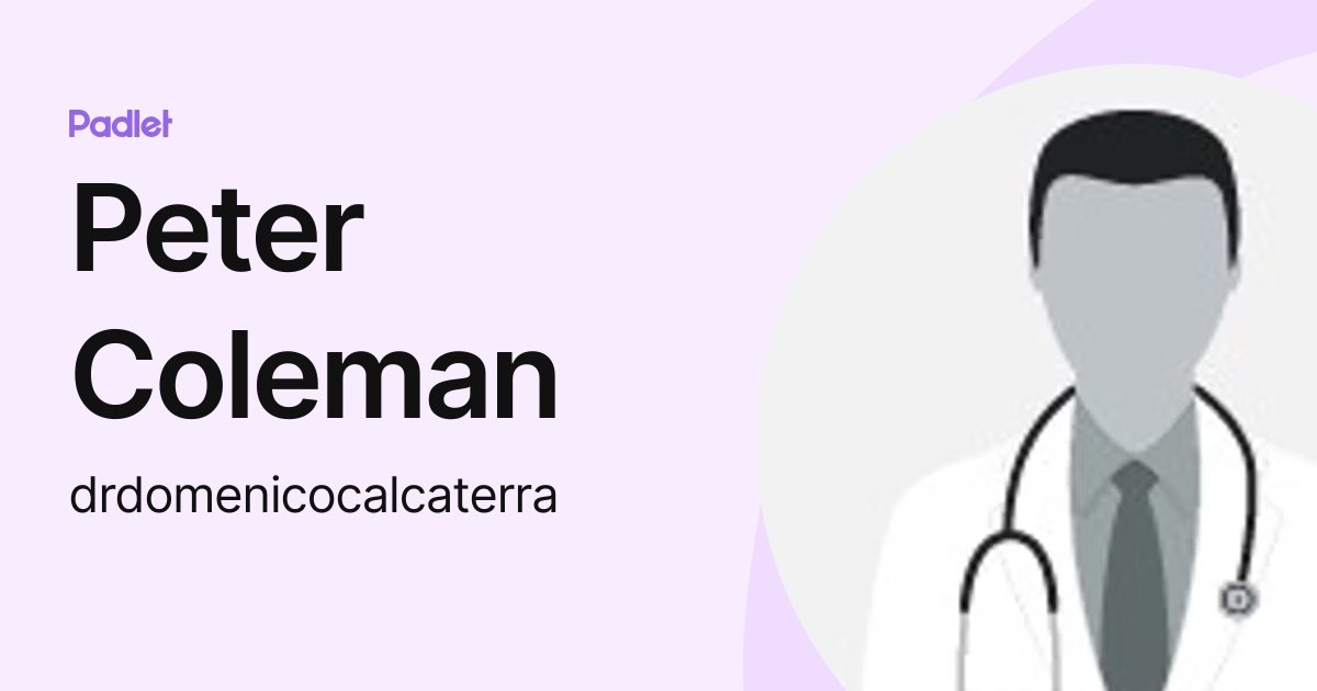Peter Coleman (drdomenicocalcaterra) profile | Padlet
