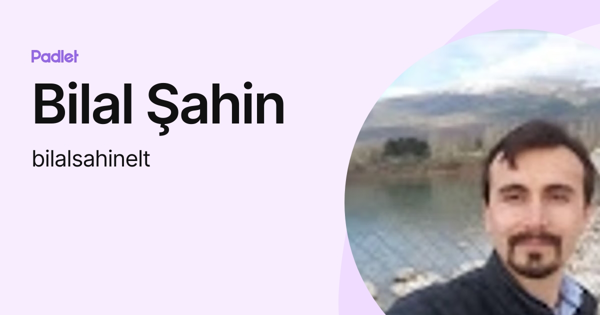 Bilal Şahin (bilalsahinelt) profile | Padlet