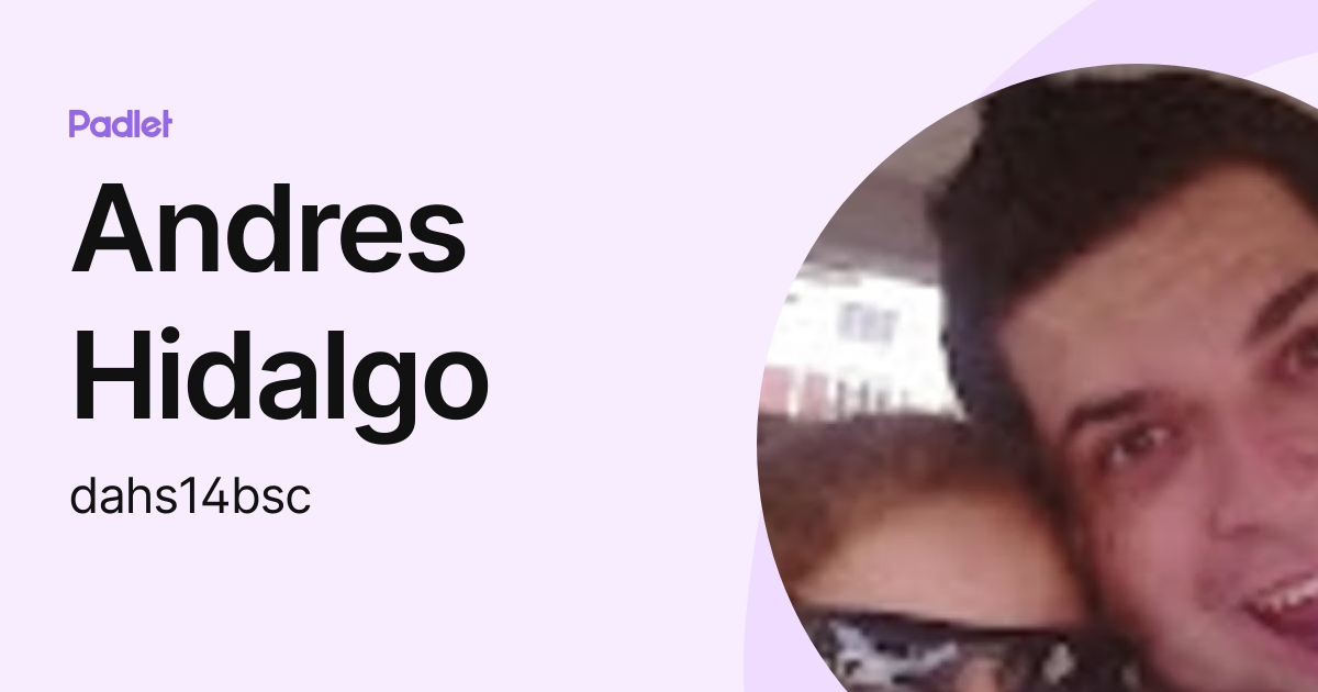 Andres Hidalgo (dahs14bsc) profile | Padlet