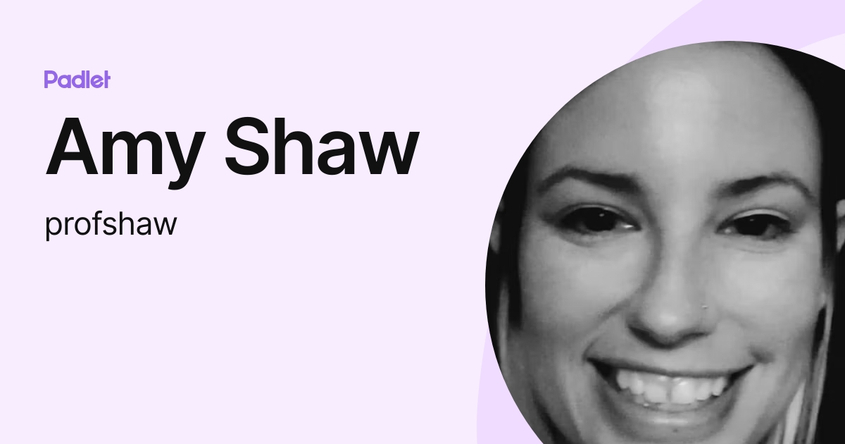Amy Shaw (profshaw) profile | Padlet