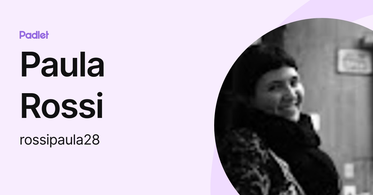 Paula Rossi (rossipaula28) profile | Padlet