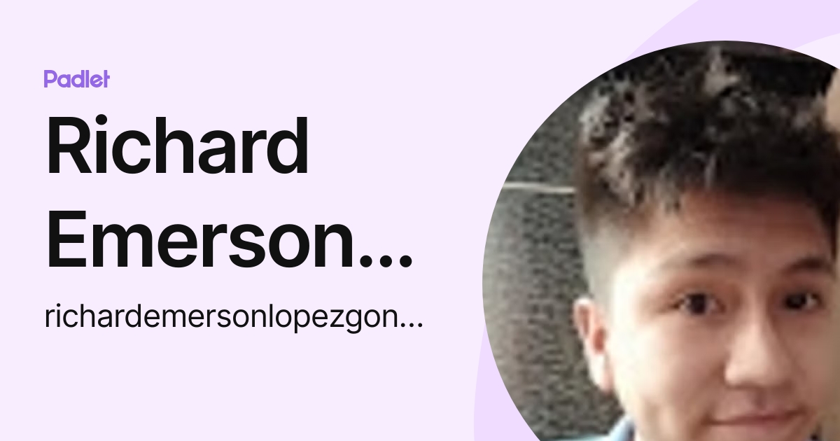 Richard Emerson López Gonzales (richardemersonlopezgonzales3) profile | Padlet