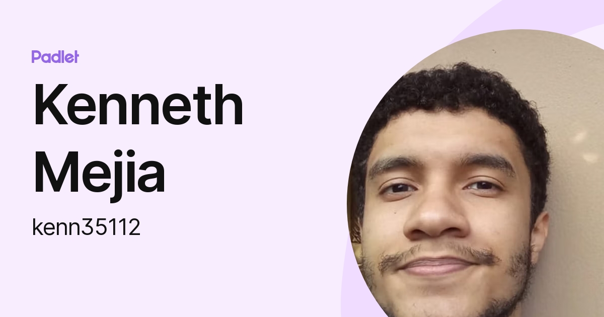 Kenneth Mejia (kenn35112) profile | Padlet