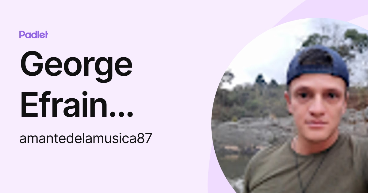 George Efrain Navarro Velasquez (amantedelamusica87) profile | Padlet