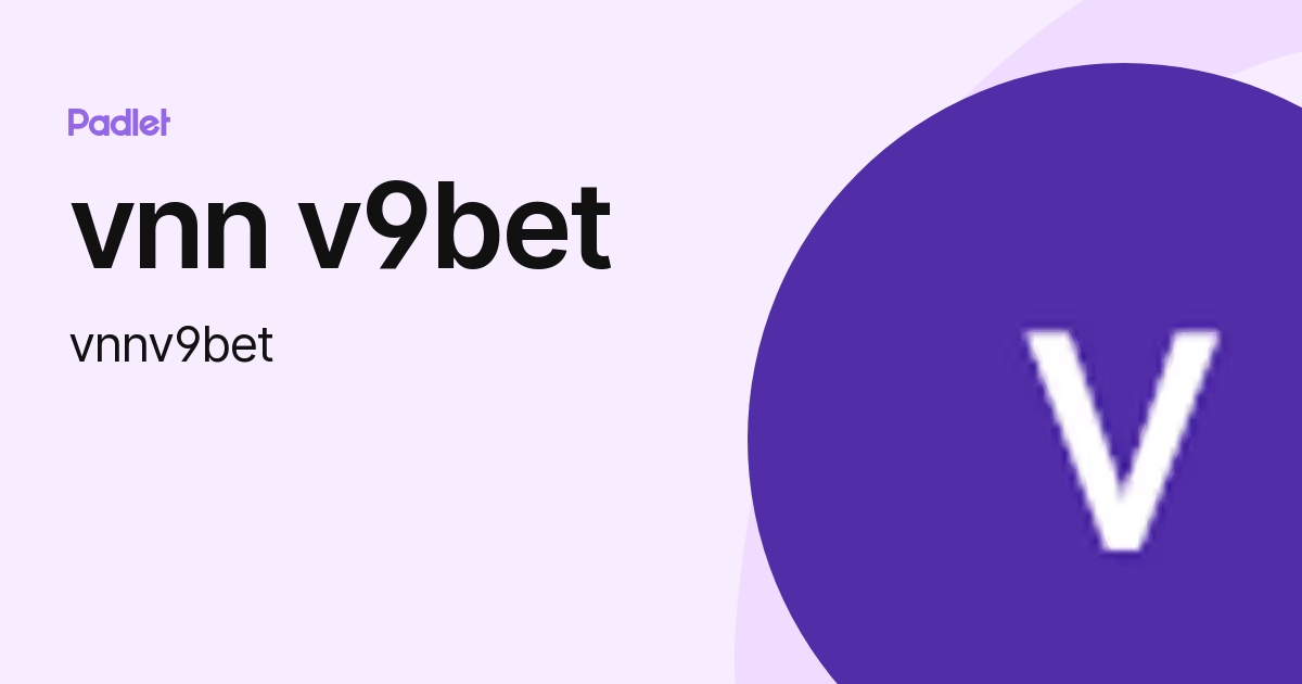 vnn v9bet (vnnv9bet) profile | Padlet