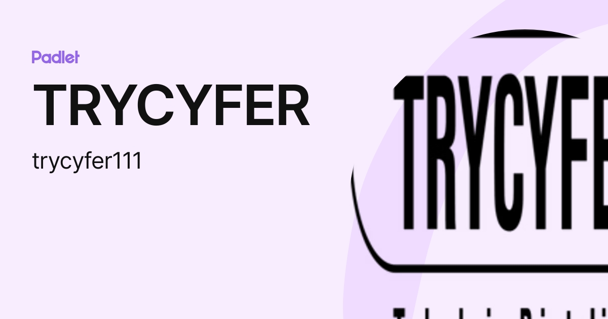 TRYCYFER (trycyfer111) profile | Padlet