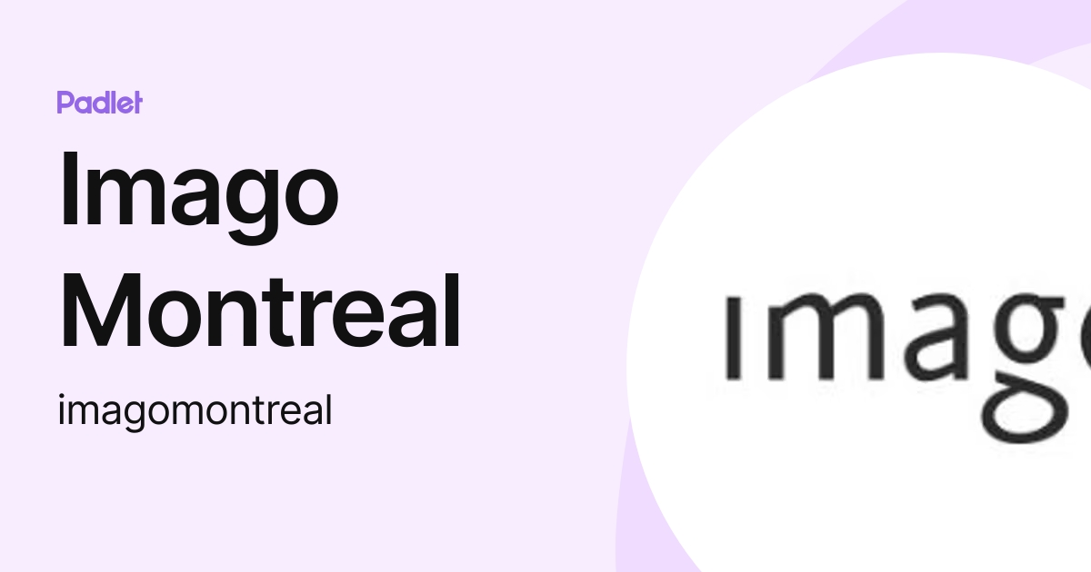 Imago Montreal (imagomontreal) profile | Padlet