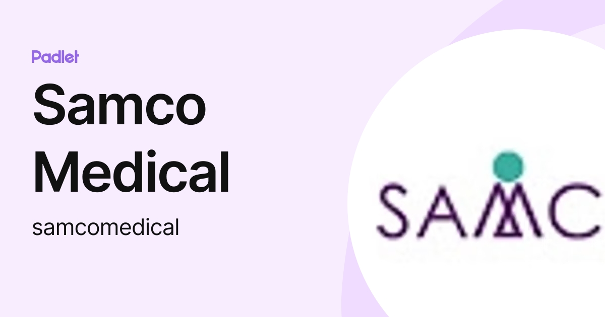 Samco Medical (samcomedical) profile | Padlet