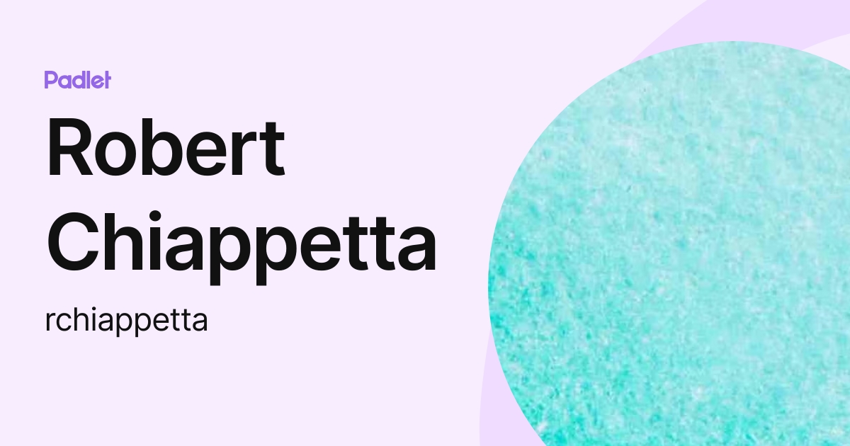 Robert Chiappetta (rchiappetta) profile | Padlet
