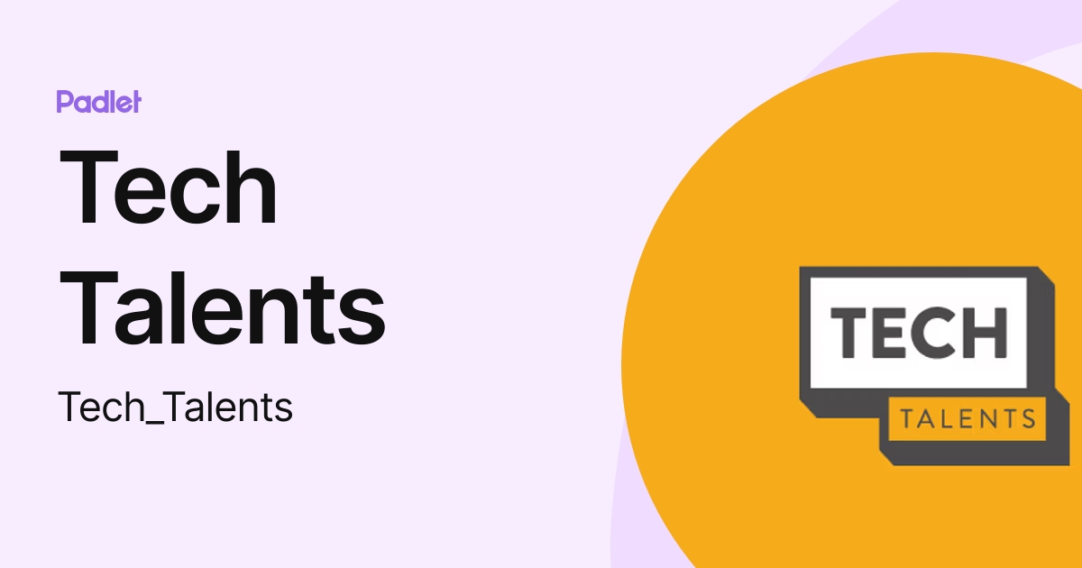 Tech Talents (Tech_Talents) profile | Padlet