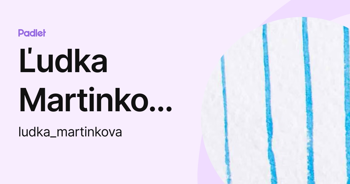 Ľudka Martinková (ludka_martinkova) profile | Padlet