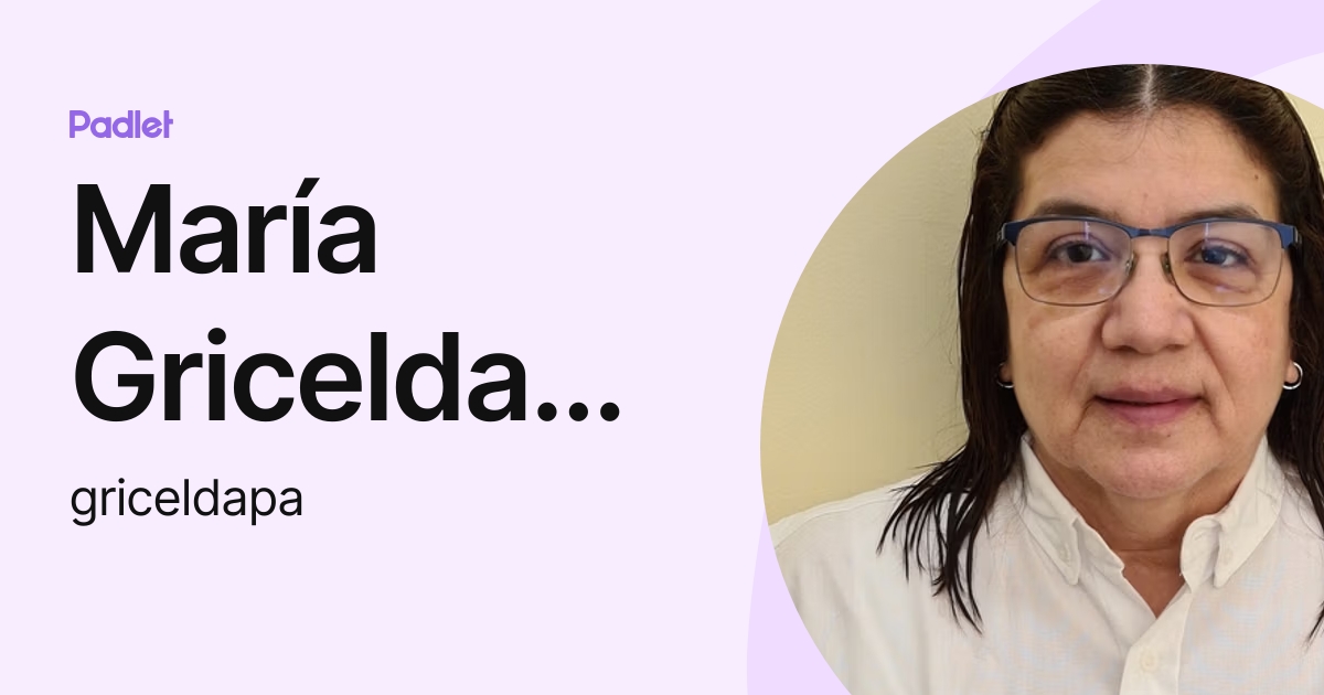 María Gricelda Pámanes Aguilar (griceldapa) profile | Padlet
