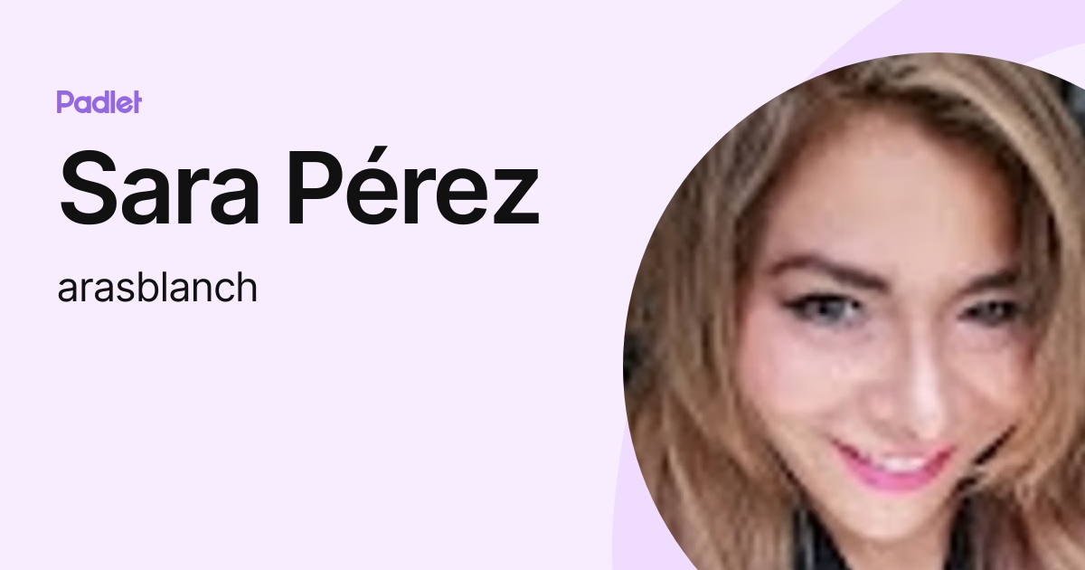Sara Pérez (arasblanch) profile | Padlet