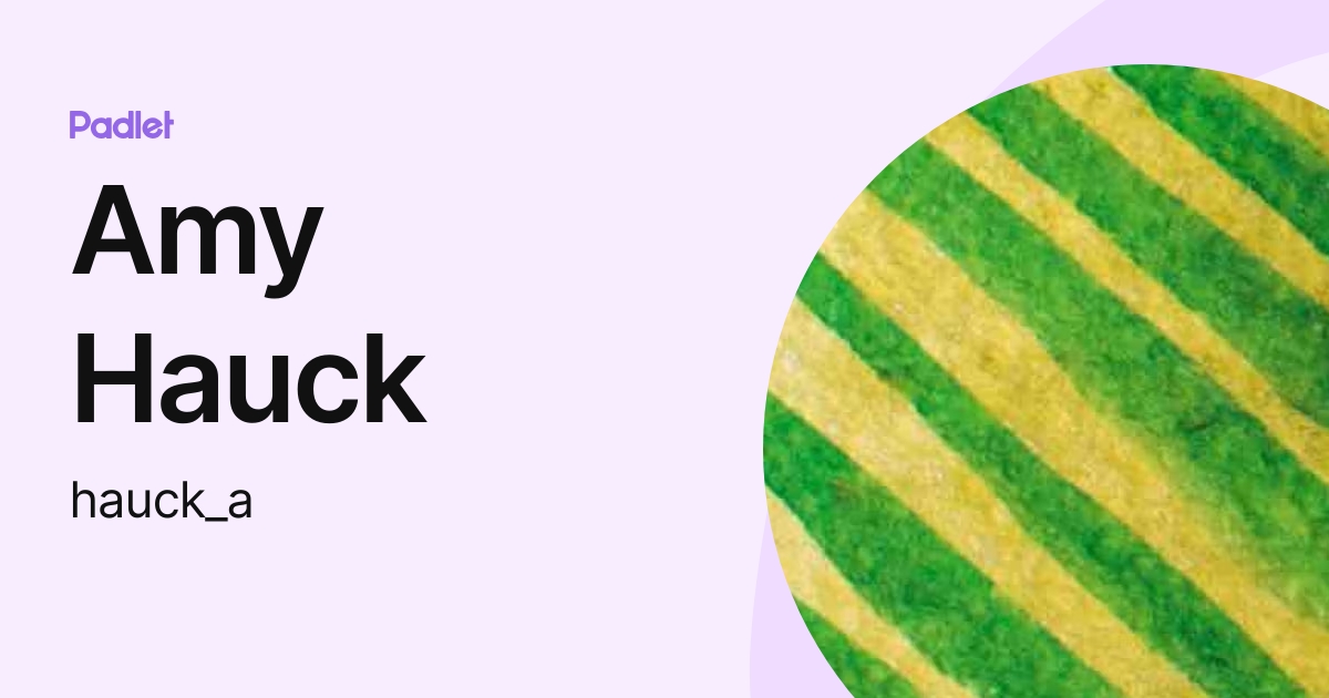 Amy Hauck (hauck_a) profile | Padlet