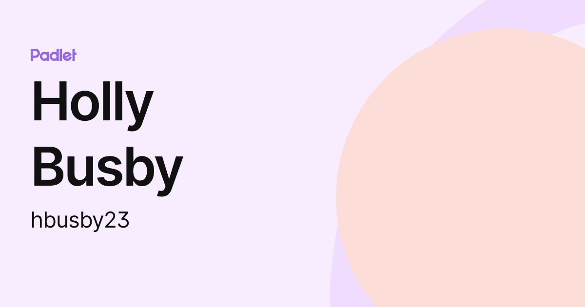 Holly Busby (hbusby23) profile | Padlet
