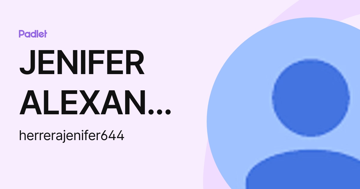JENIFER ALEXANDRA HERRERA LEMA (herrerajenifer644) profile | Padlet
