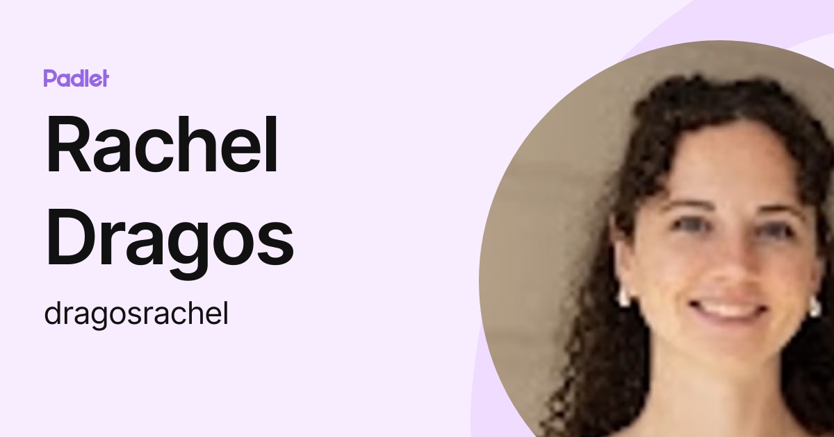 Rachel Dragos (dragosrachel) profile | Padlet