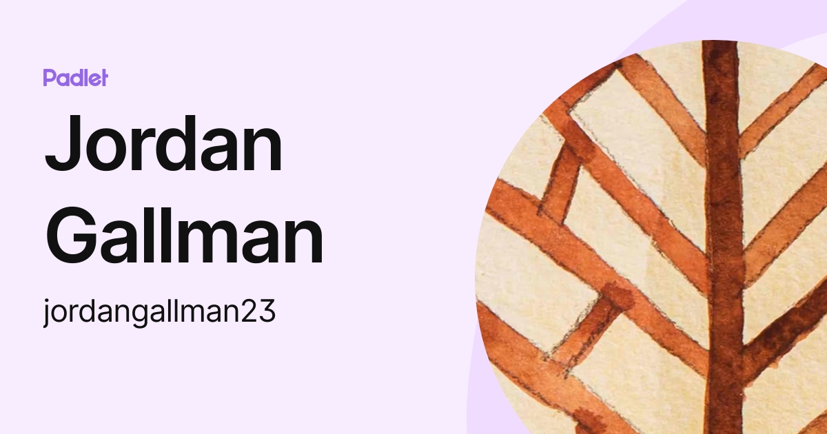 Jordan Gallman (jordangallman23) profile | Padlet