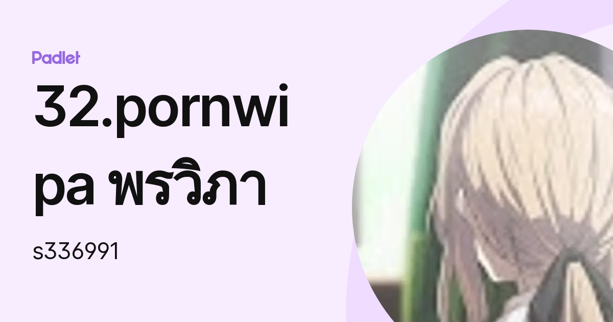 32.pornwipa พรวิภา (s336991) profile | Padlet