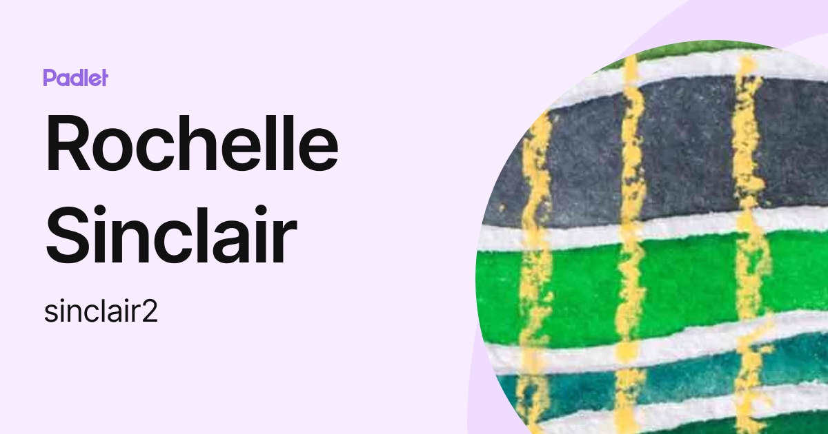Rochelle Sinclair (sinclair2) profile | Padlet