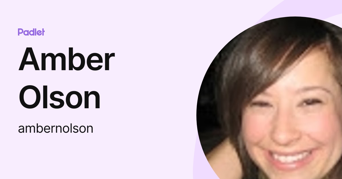 Amber Olson (ambernolson) profile | Padlet