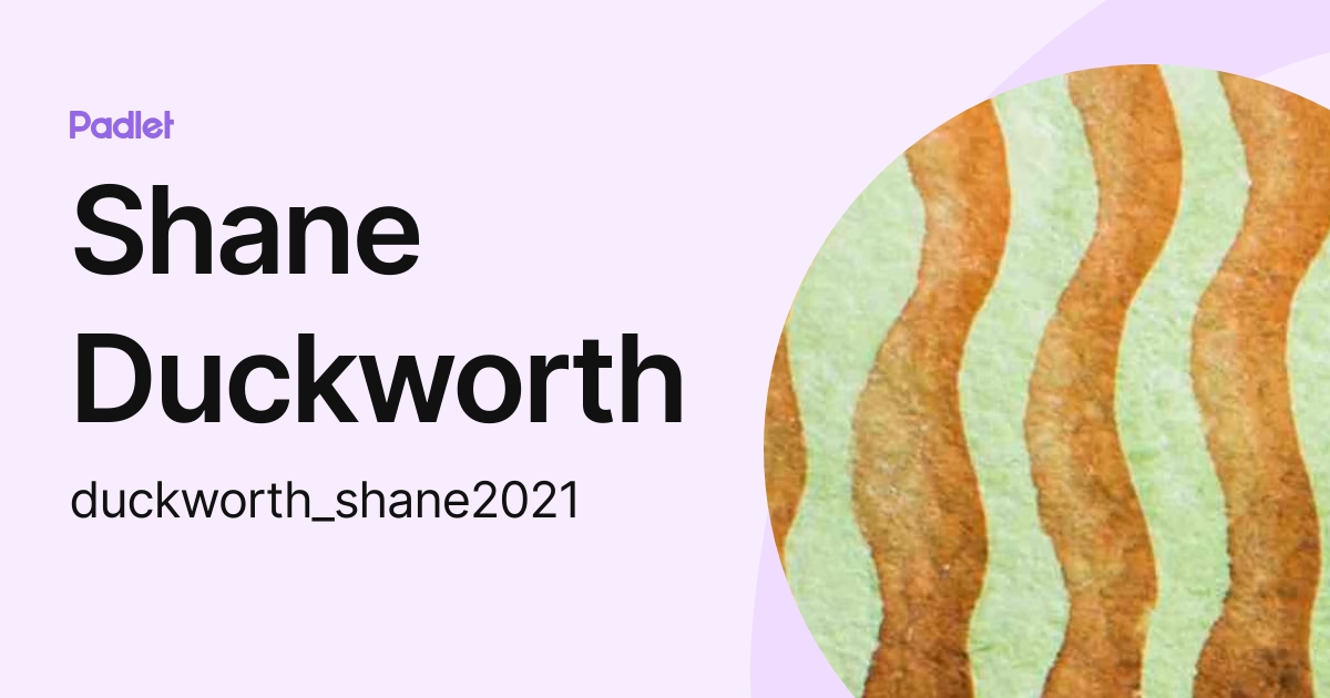 Shane Duckworth (duckworth_shane2021) profile | Padlet
