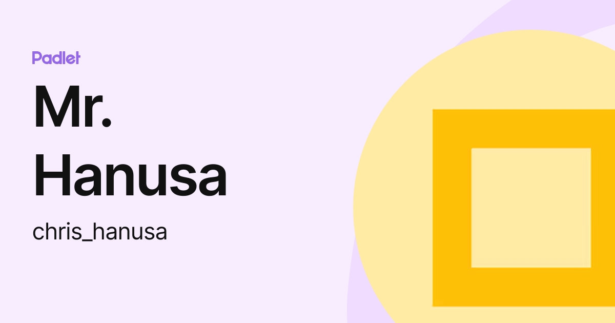 Mr. Hanusa (chris_hanusa) profile | Padlet